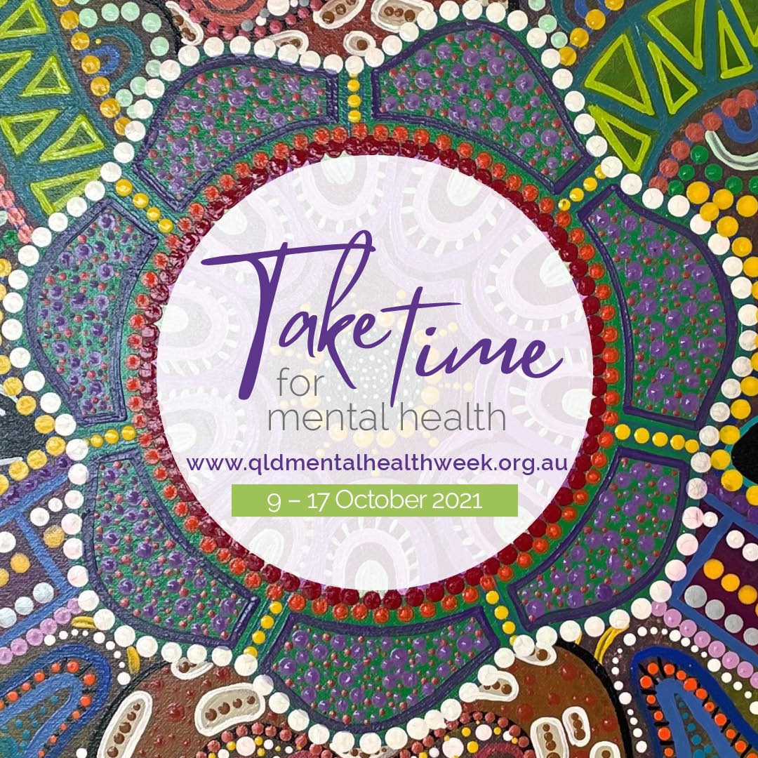 Take Time For Queensland Mental Health Week 2021 — Queensland Mental
